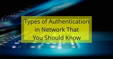 Types Of Authentication In Network That You Should Know Undercode Testing