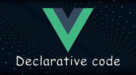 Declarative Code And Importance In Vue