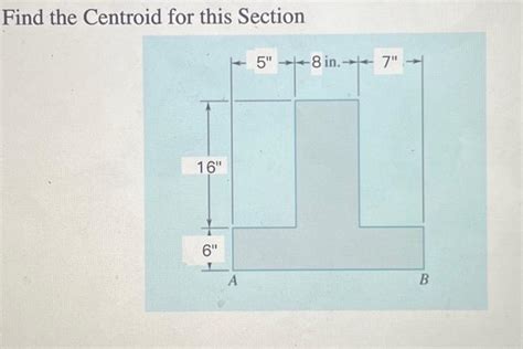 Solved Find The Centroid For This Section Chegg Com