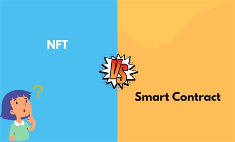 Nft Vs Smart Contract Whats The Difference With Table
