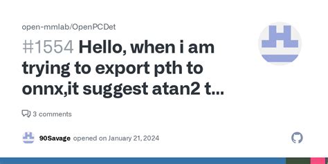 Hello When I Am Trying To Export Pth To Onnxit Suggest Atan2 To Onnx