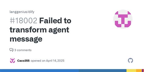 Failed To Transform Agent Message · Issue 18002 · Langgeniusdify · Github