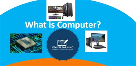 what is computer meaning of computer data information process program eduitlearning
