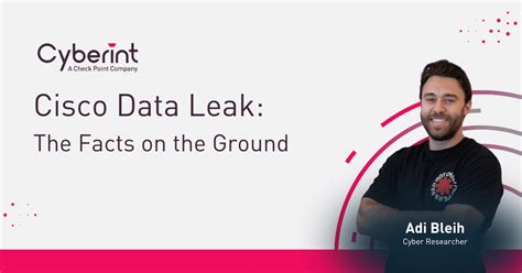 Cisco Data Leak The Facts On The Ground Cisco Data Leak The Facts On The Ground