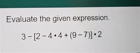 Solved Evaluate The Given Expression3 2 449 7 2