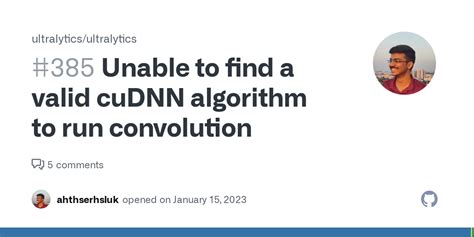 Unable To Find A Valid Cudnn Algorithm To Run Convolution · Issue 385 · Ultralyticsultralytics