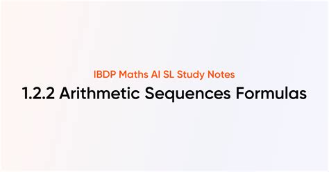 Arithmetic Sequences Formulas 1 2 2 Ib Dp Maths Ai Sl Tutorchase