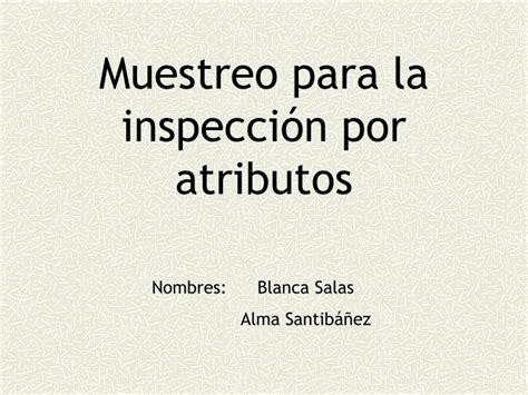 Ppt Muestreo Para La Inspección Por Atributos Powerpoint Presentation Id 272847