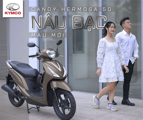 Candy Hermosa 50cc 2021 Có Màu Nâu Bạc Mới
