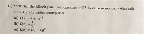 solved 1 show that the following are linear operators on