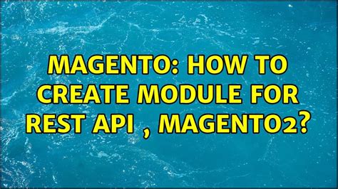 Magento How To Create Module For Rest Api Magento2 3 Solutions Youtube