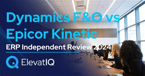 Dynamics Fando Vs Epicor Kinetic Erp Independent Review 2024