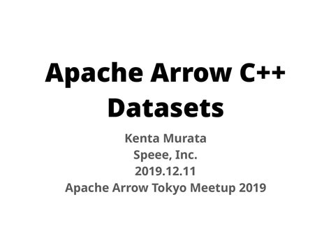 Apache Arrow C Datasets Speaker Deck