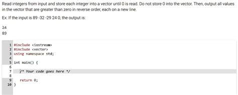 Solved Read Integers From Input And Store Each Integer Into A Vector Until 0 Is Read Do Not