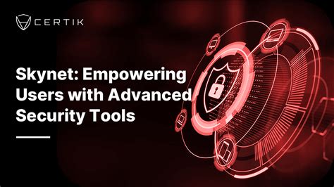 Skynet Empowering Users With Advanced Security Tools Certik