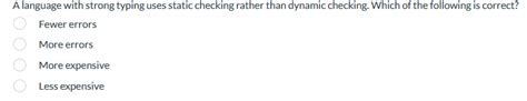 Solved A Language With Strong Typing Uses Static Checking
