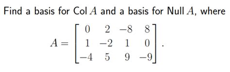 Solved Find A Basis For Col A And A Basis For Null A Where Chegg Com