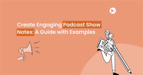 What Are Podcast Show Notes And A Guide On How To Create Them Hubhopper Blogs