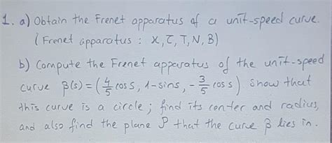Solved 1 A Obtain The Frenet Apparatus Of A Unit Speed