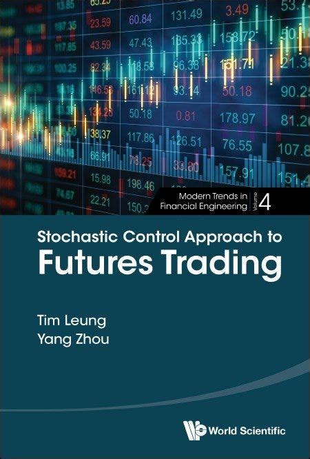 Stochastic Control Approach To Futures Trading By Tim Leung Ph D Quantitative Investing