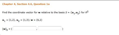 Solved Find The Coordinate Vector For W Relative To The