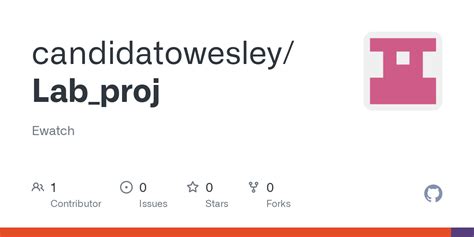 Github Candidatowesley Lab Proj Ewatch