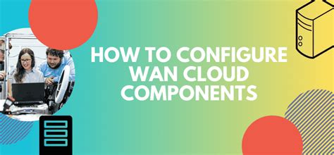 sd wan lab practical configuring the wan cloud components