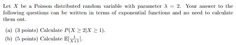 Solved Let X Be A Poisson Distributed Random Variable With