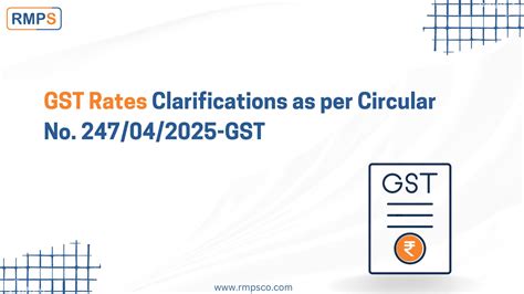 Gst Rates Clarifications As Per Circular No 247042025 Gst Rmps Virtual Cfo Internal