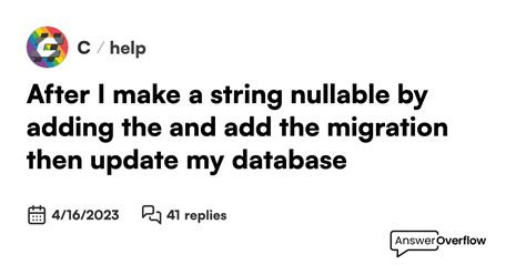 After I Make A String Nullable By Adding The And Add The Migration Then Update My Database
