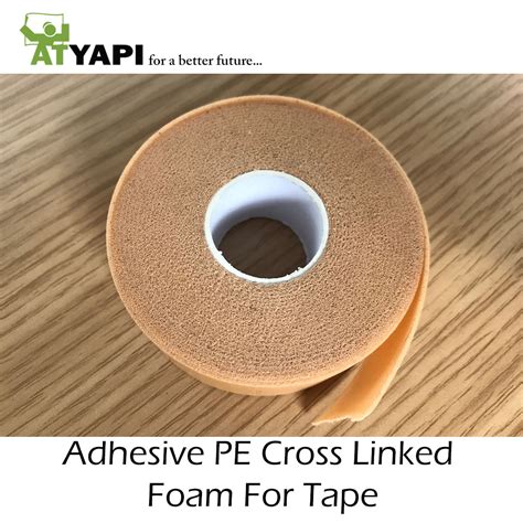 Adhesive Pe Cross Linked Foam For Tape 3 At Yapı
