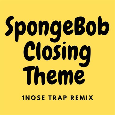 ‎spongebob Closing Theme Trap Remix Single Album By 1nose Apple