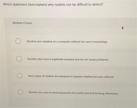 Solved Which Statement Best Explains Why Rootkits Can Be Chegg Com