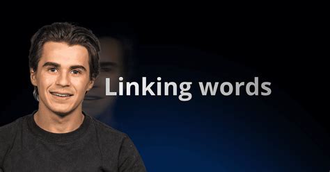 Mots De Liaison Au Toeic® Comprendre Les Linking Words Et éviter Les