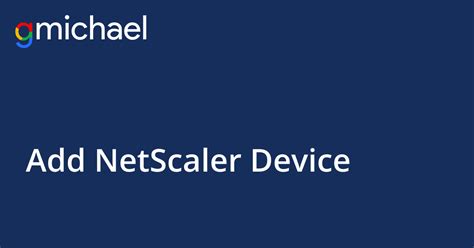 Citrix Command Center Add Netscaler Device