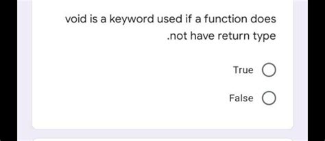 Solved Void Is A Keyword Used If A Function Does Not Have