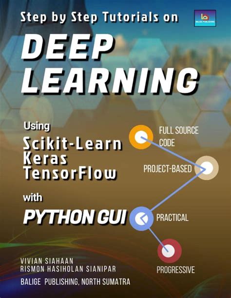 Step By Step Tutorials On Deep Learning Using Scikit Learn Keras And Tensorflow With