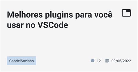 Melhores Plugins Para Você Usar No Vscode · Gabrielsozinho · Tabnews