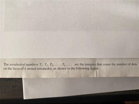Solved The Tetrahedral Numbers T T2 T3 Tk Are