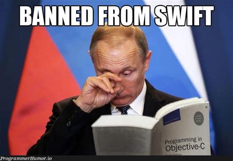 Banned From Swift ProgrammerHumor Io
