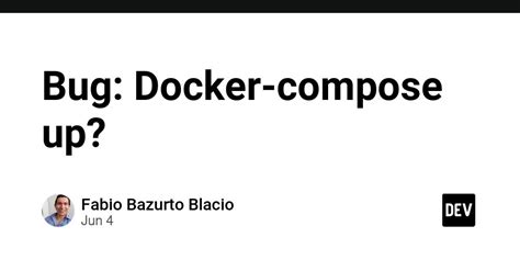 Bilal Awan On Linkedin Bug Docker Compose Up