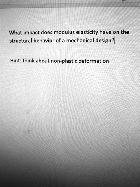 Solved Styier What Impact Does Modulus Elasticity Have On The Structural Behavior Of A