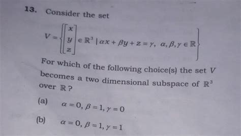 13 Consider The Set V X Y Z R3 Ax Y Z R For Which Of The