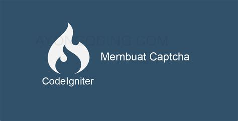 cara membuat captcha di codeigniter ayo ngoding