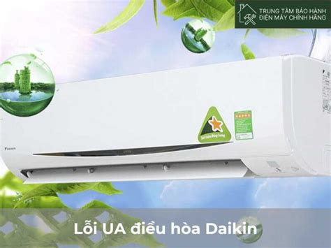 Lỗi Ua điều Hòa Daikin Cách Khắc Phục Chính Hãng Chi Tiết