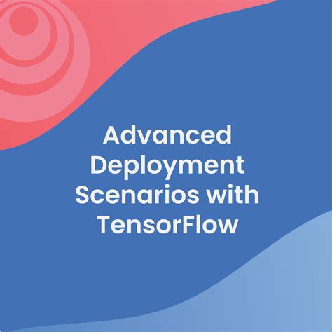 advanced deployment scenarios with tensorflow datafloq