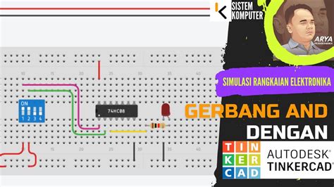 Simulasi Rangkaian Elektronika Gerbang Logika Mengunakan Tinkercad Youtube