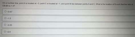Solved On A Number Line Point A Is Located At 3 Point C Is Located