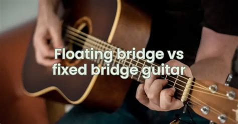 Floating Bridge Vs Fixed Bridge Guitar All For Turntables