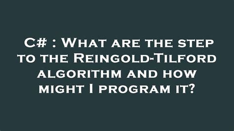 C What Are The Step To The Reingold Tilford Algorithm And How Might I Program It Youtube